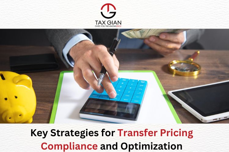 Key Strategies for Transfer Pricing Compliance and Optimization